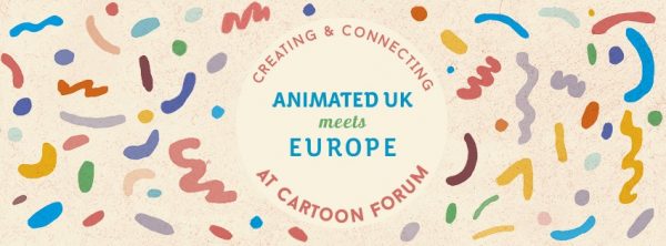 Cartoon Forum: Animated UK meets Europe | Animation UK